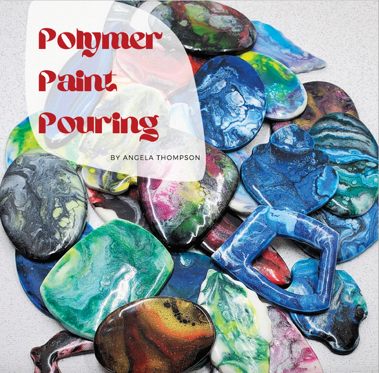 Liquid Clay Tutorials Magazine: July 2021 Passion for Polymer Clay DIG